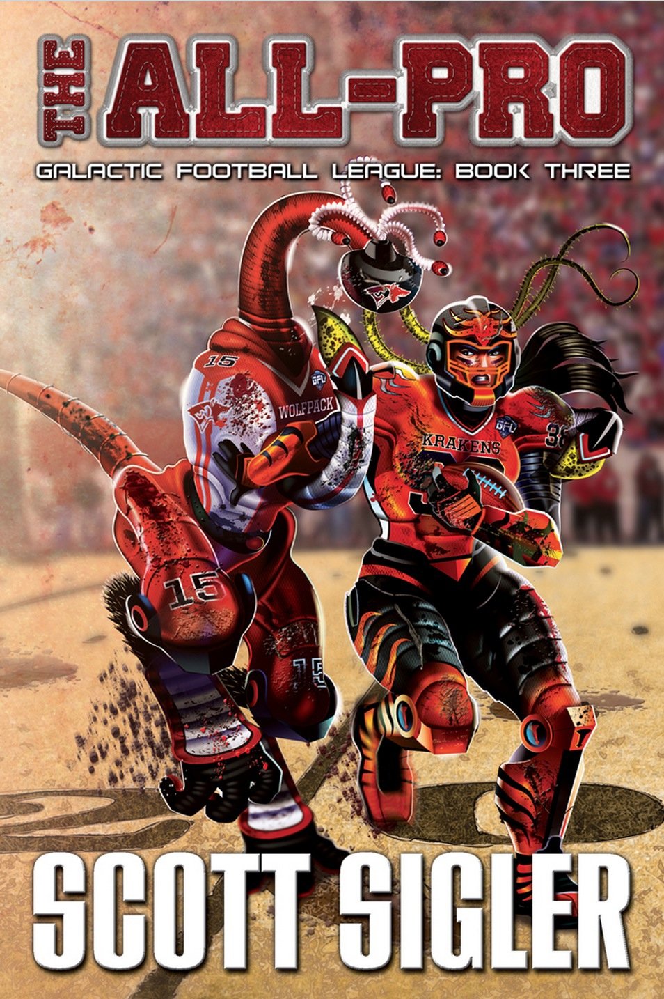 The All-Pro: Galactic Football League: Book Three: Sigler, Scott ...