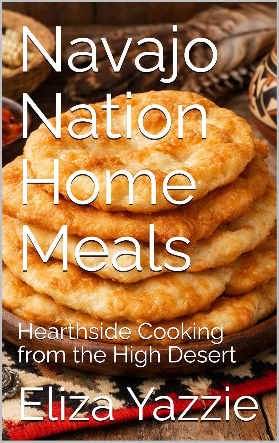 Amazon.com: Navajo Nation Home Meals: Hearthside Cooking from the High ...