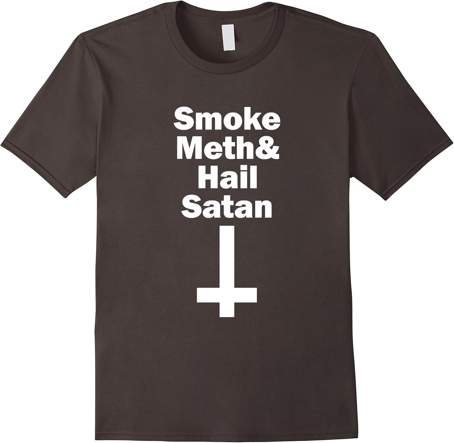 Amazon.com: Smoke Meth And Hail Satan (white) T-Shirt : Clothing, Shoes ...