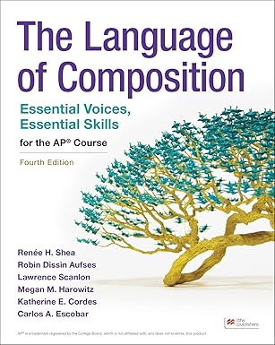 The Language of Composition: Essential Voices, Essential Skills for the ...