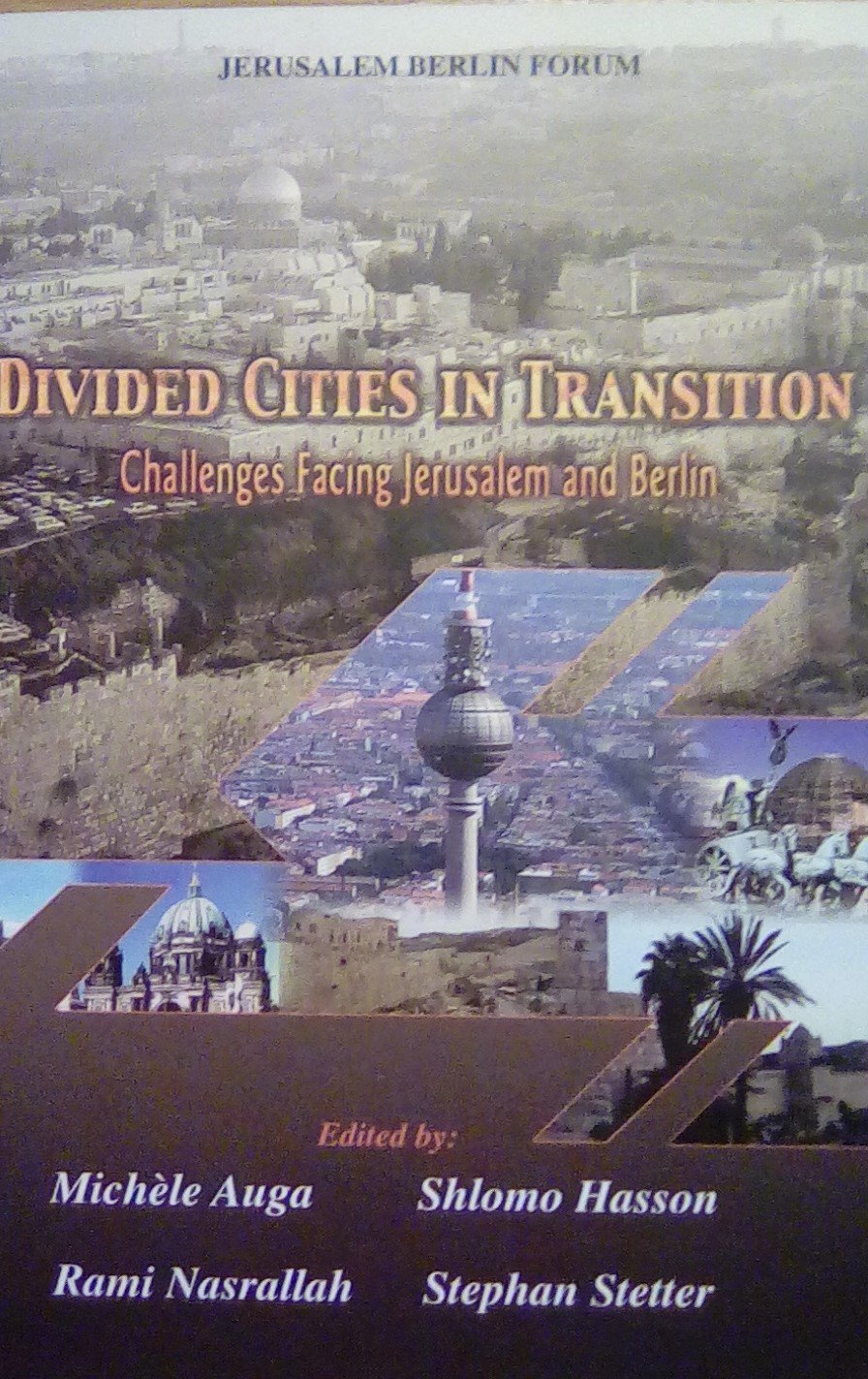 Divided Cities in Transition Volume II Jerusalem Berlin Forum: Michele ...