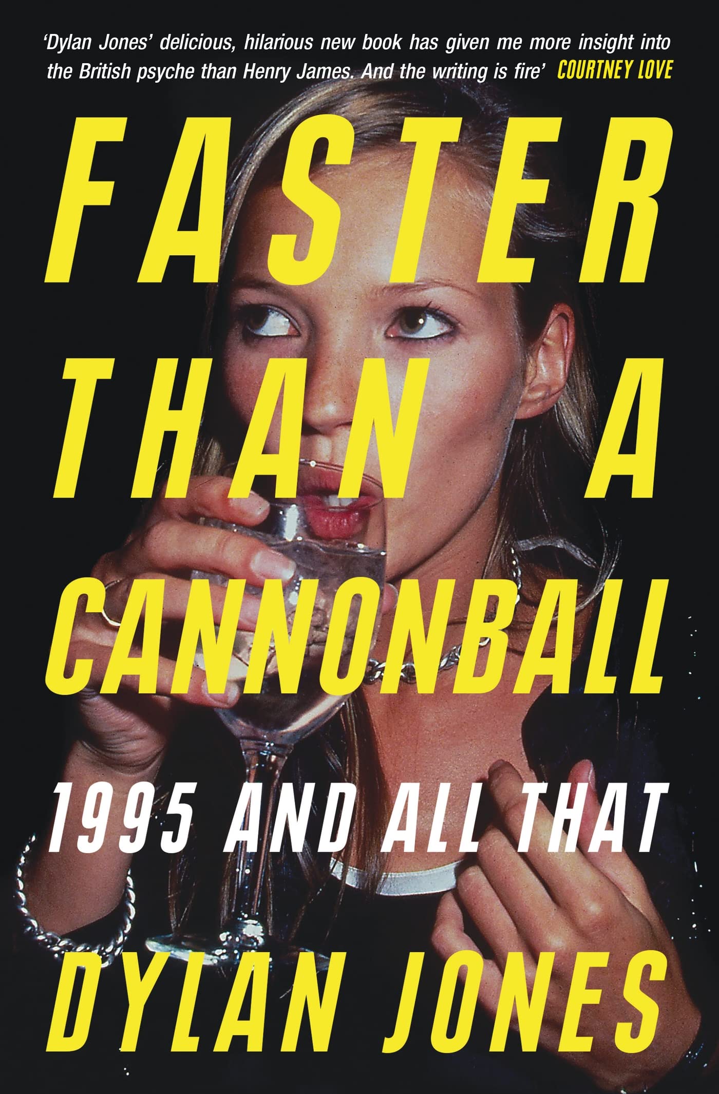 Faster Than A Cannonball: 1995 and All That: Jones, Dylan ...