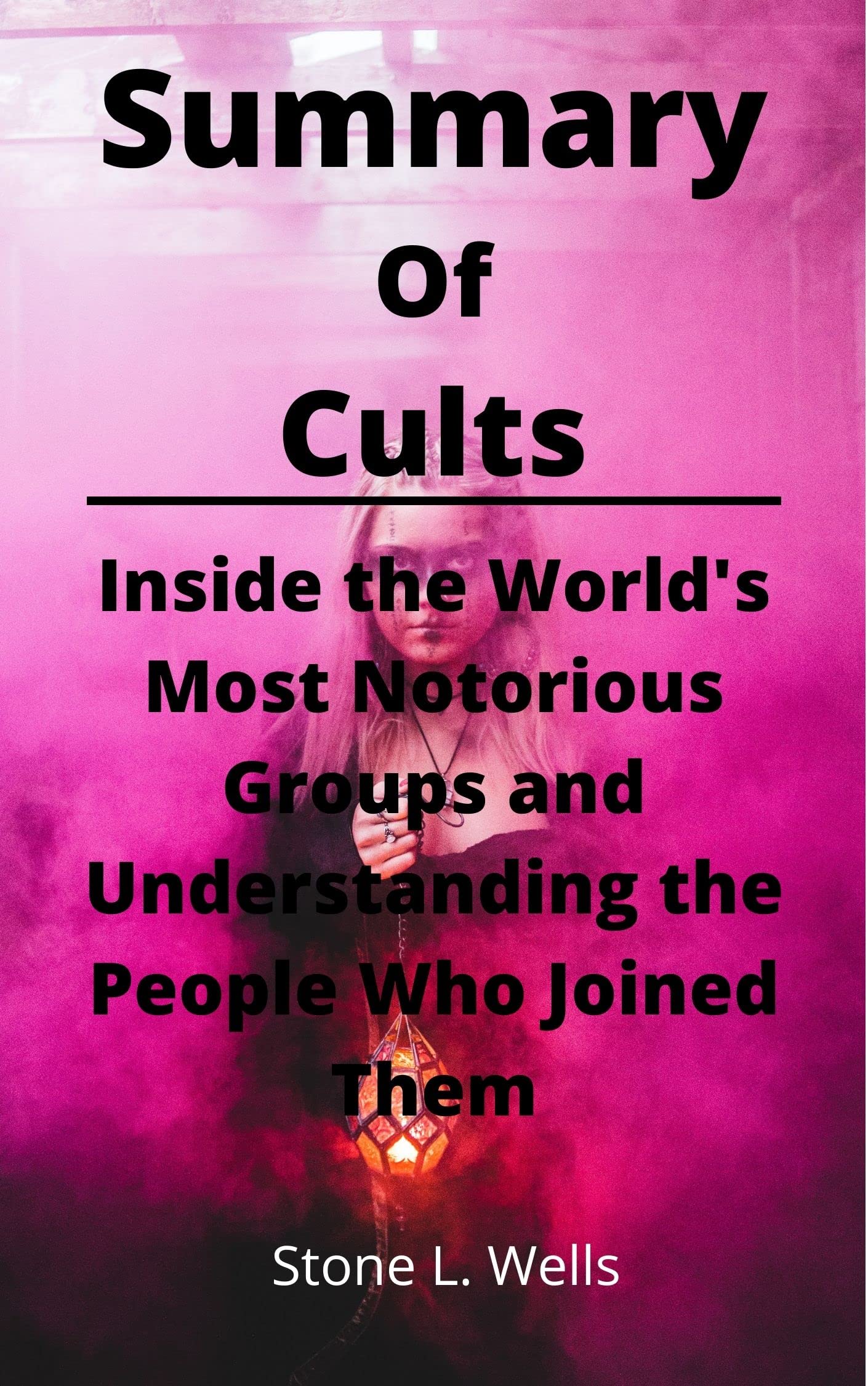 Buy Summary Of Cults: Inside the World's Most Notorious Groups and ...