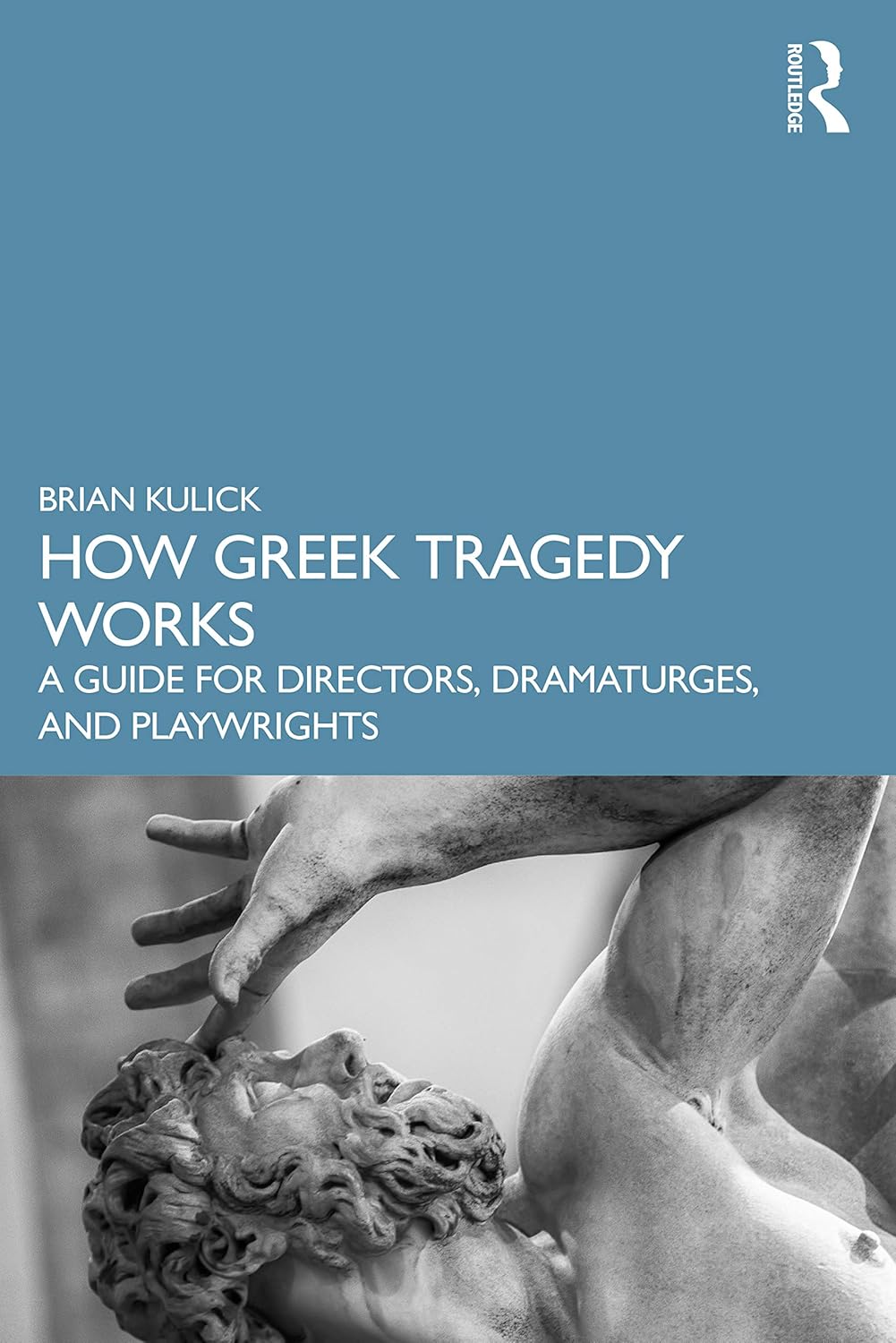 Amazon.com: How Greek Tragedy Works: 9780367634063: Kulick, Brian: Books
