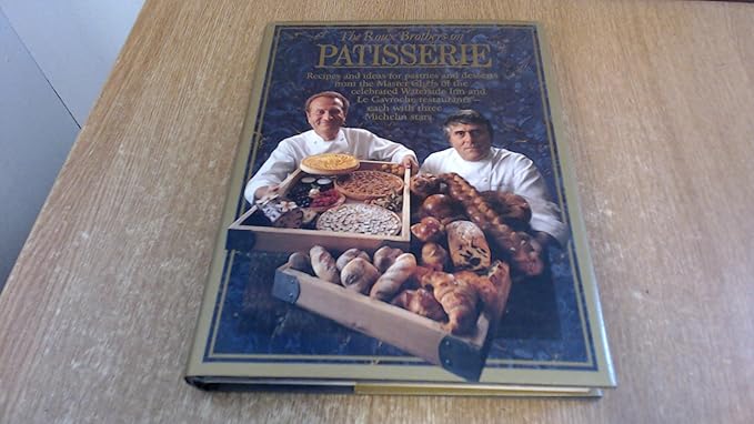 The Roux Brothers on Patisserie: Amazon.co.uk: Albert Roux, Michel Roux ...