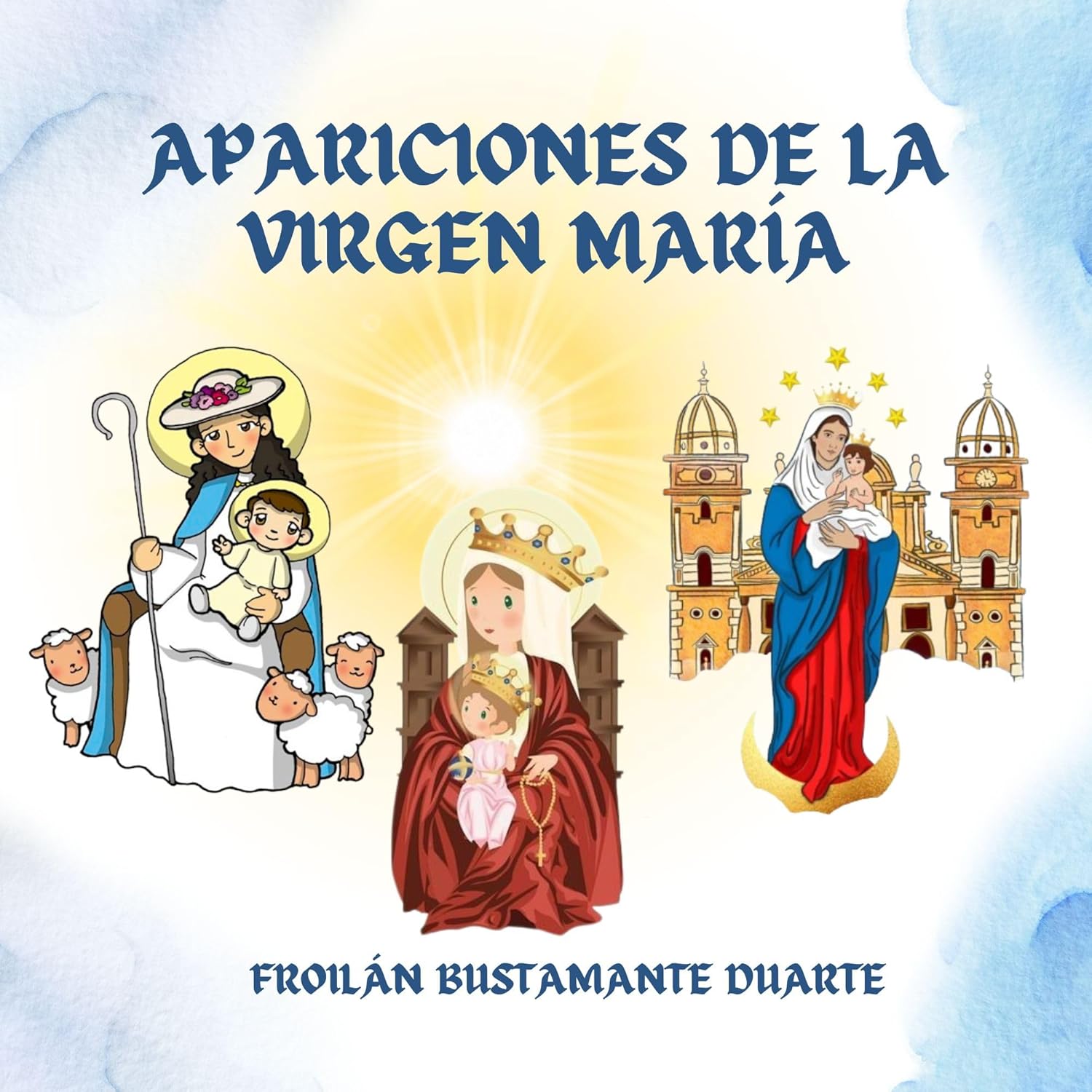 APARICIONES DE LA VIRGEN MARÍA: LIBRO ILUSTRADO DE ADVOCACIONES ...