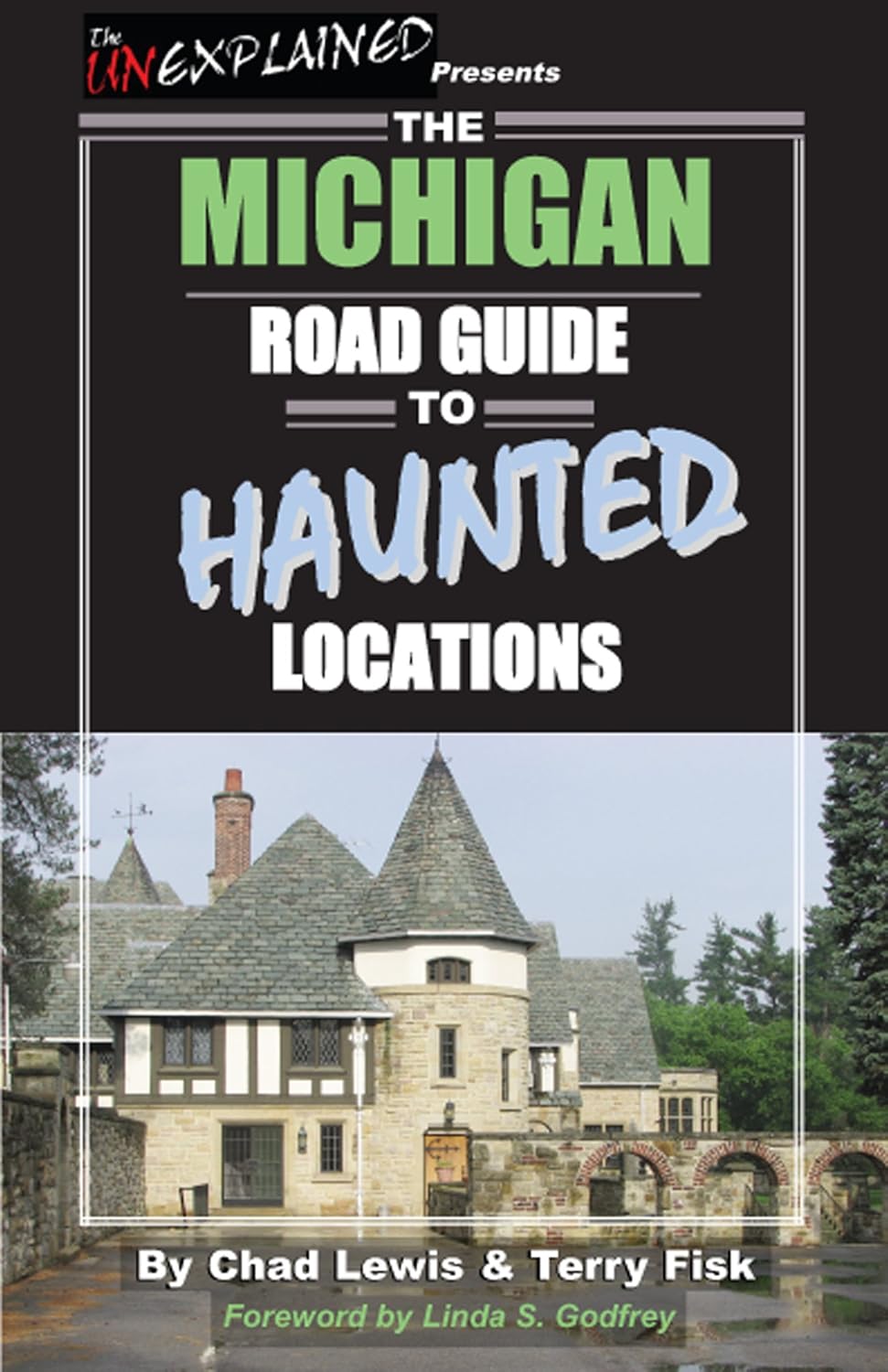The Michigan Road Guide to Haunted Locations: Chad Lewis, Terry Fisk ...