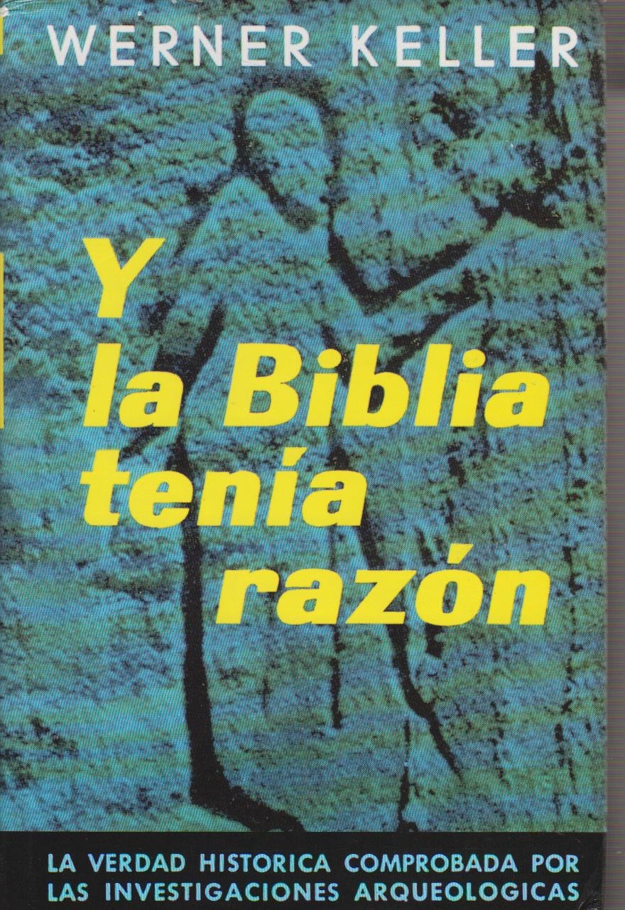 Amazon.com: Y LA BIBLIA TENIA RAZON: 9788428201728: KELLER, WERNER: Libros