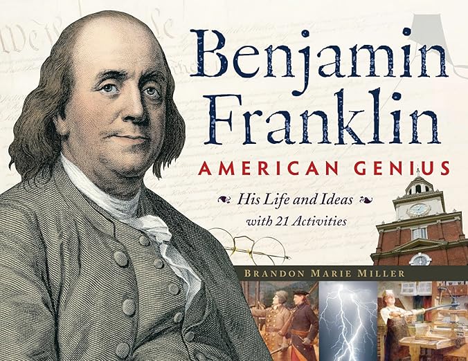 Benjamin Franklin, American Genius: His Life and Ideas with 21 ...