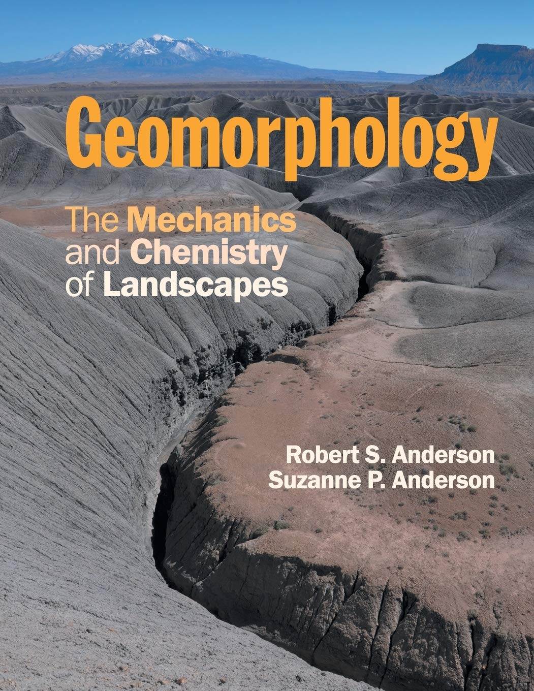 Geomorphology: The Mechanics and Chemistry of Landscapes: Anderson ...