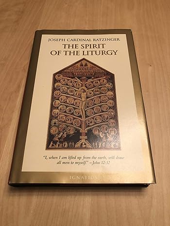 The Spirit of the Liturgy: Ratzinger, Joseph Cardinal: 9780898707847 ...