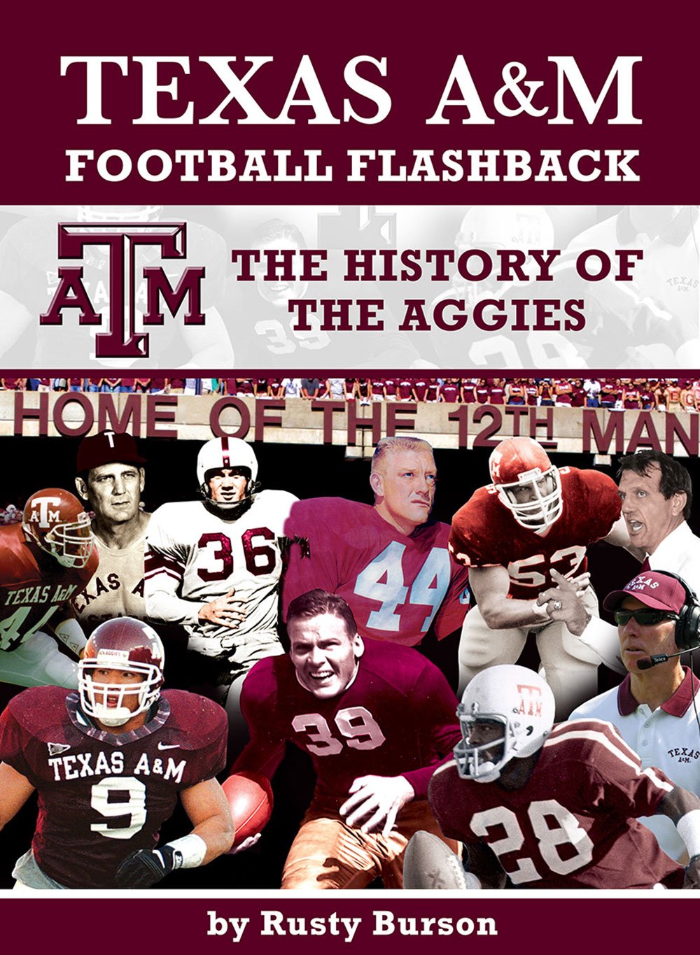 Texas A&M Football Flashback: The History of the Aggies: Rusty Burson ...