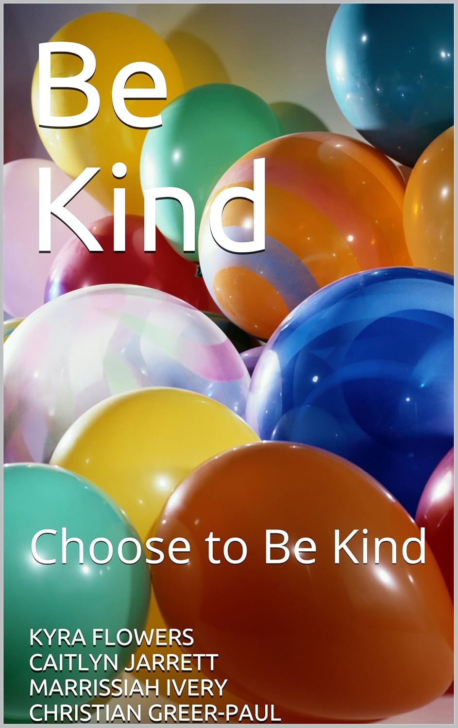 Amazon.com: Be Kind: Choose to Be Kind eBook : GREER-PAUL, KYRA FLOWERS ...