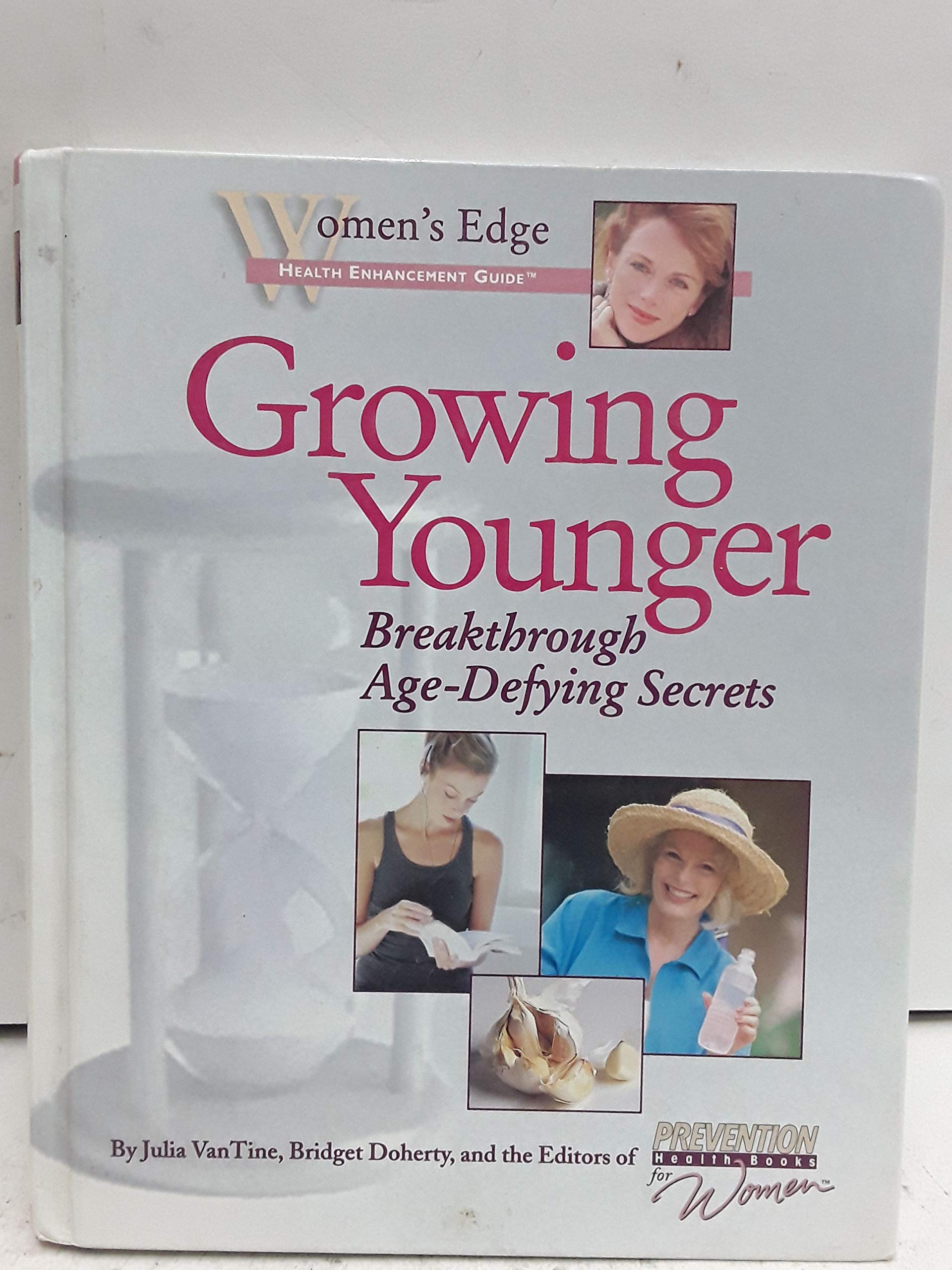 Growing Younger: Breakthrough Age-Defying Secrets: Julia Van Tine ...