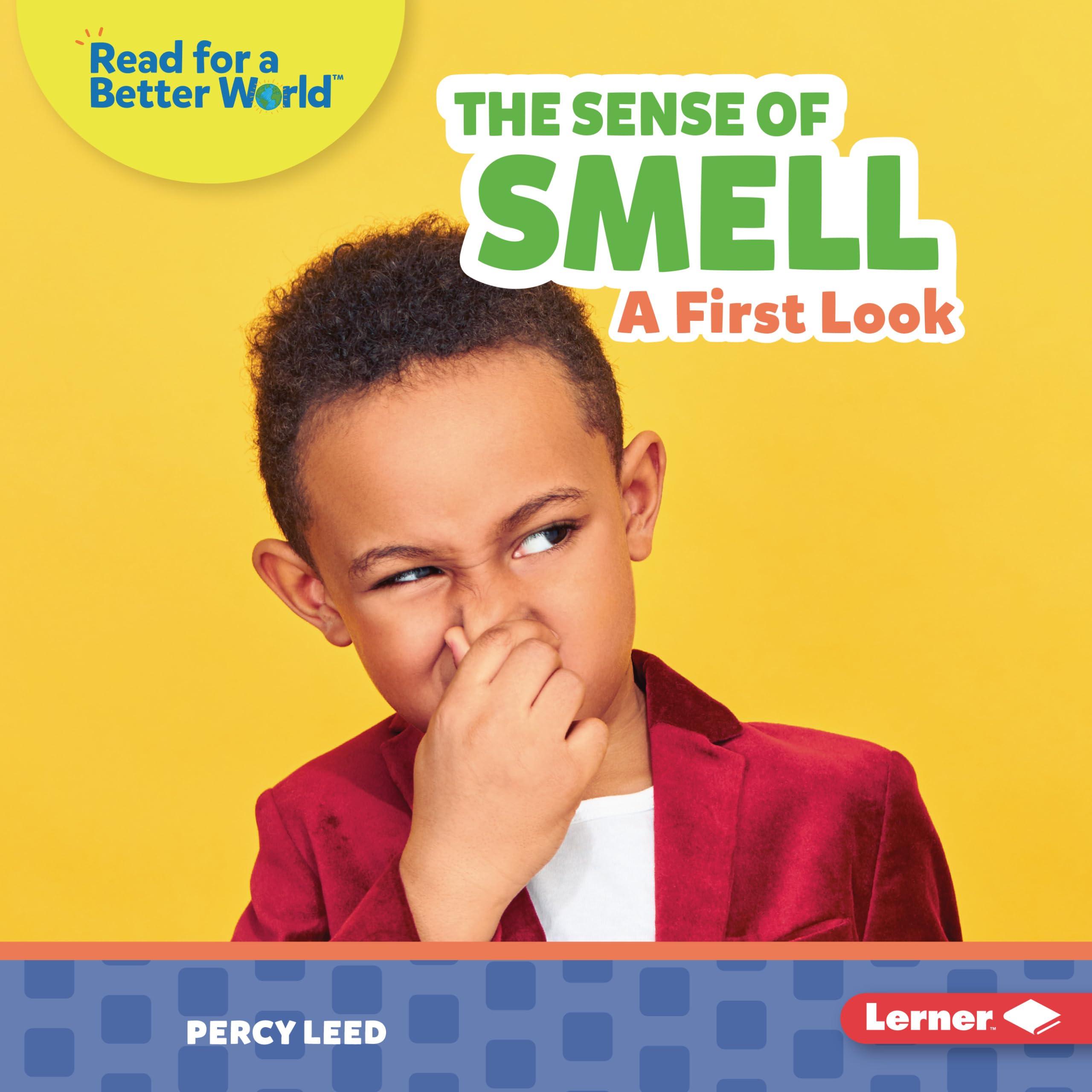 The Sense of Smell: A First Look (Read about Senses (Read for a Better ...