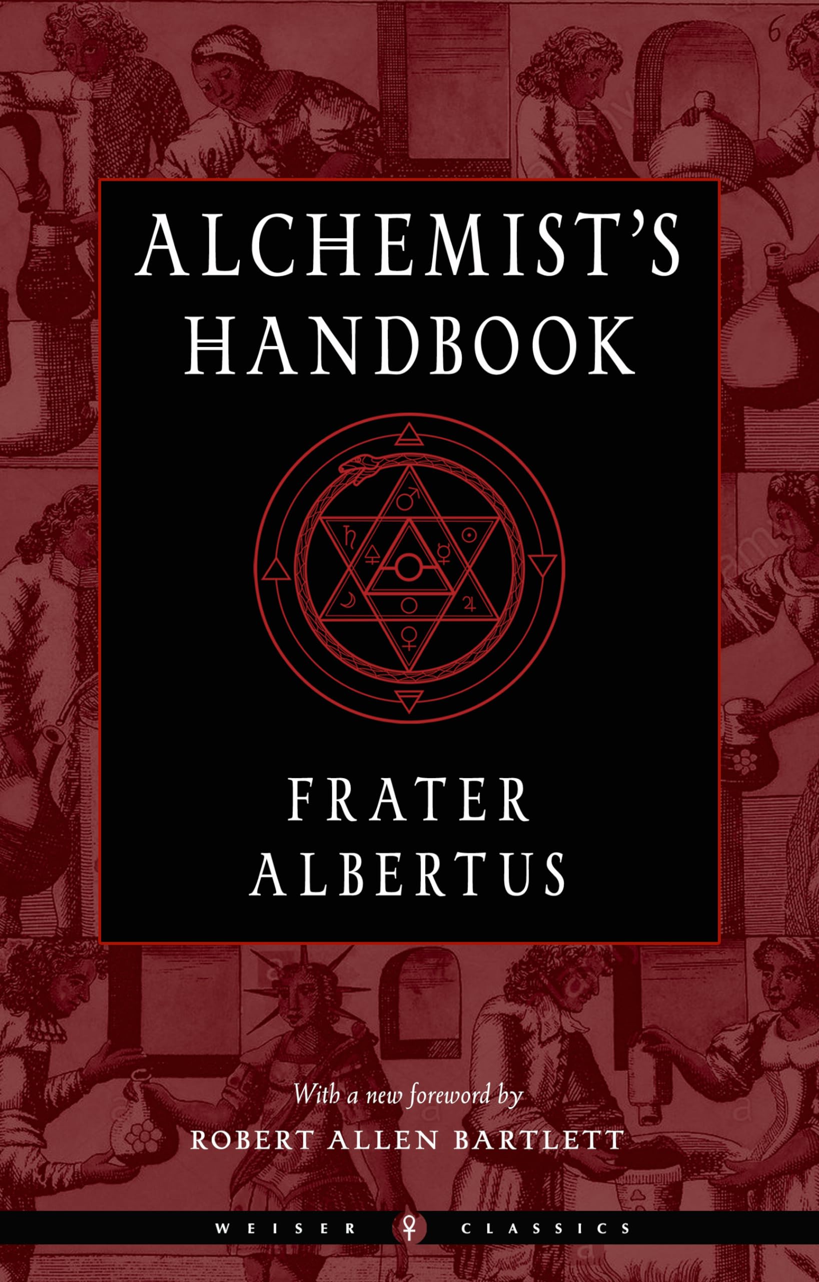 The Alchemist's Handbook: A Practical Manual (Weiser Classics Series ...