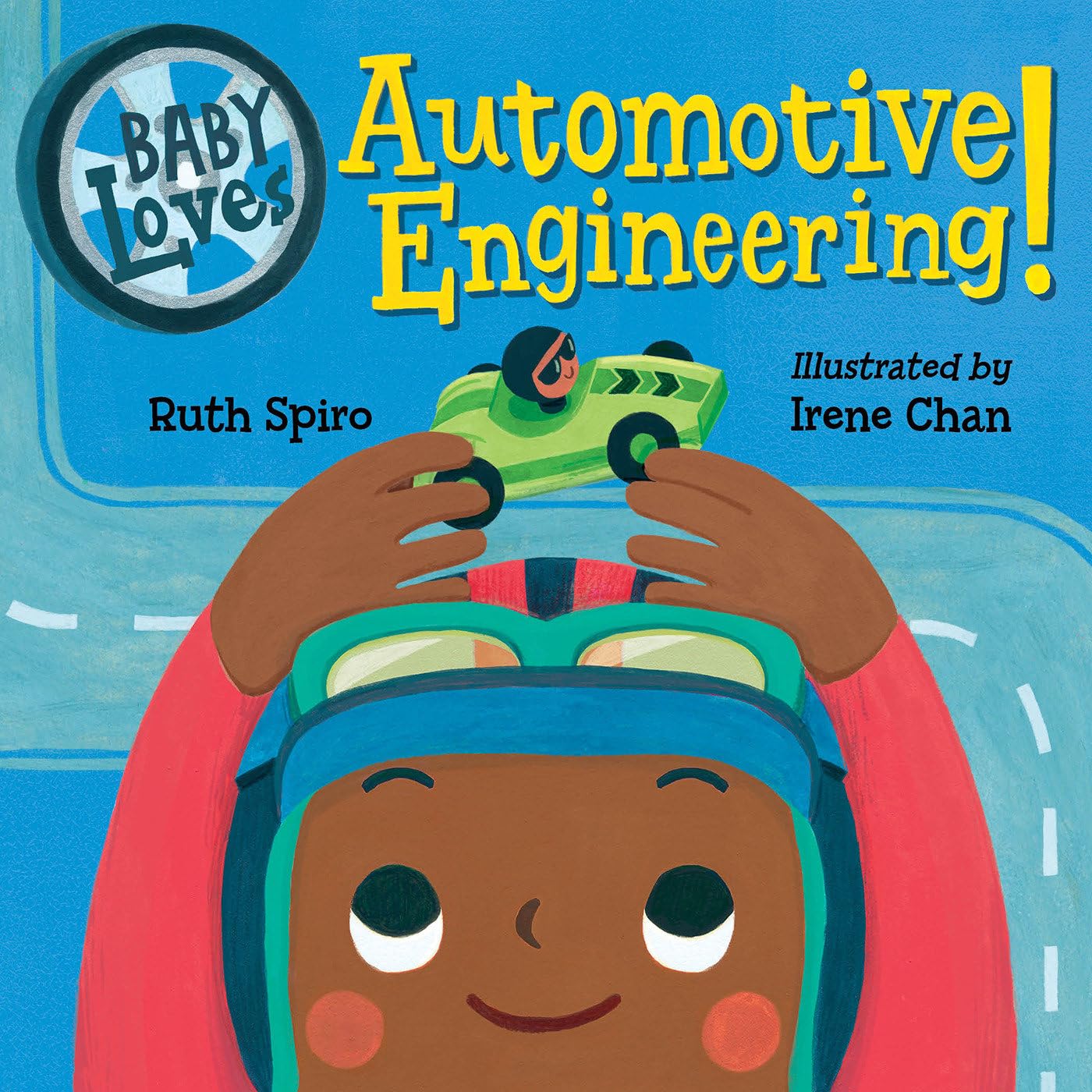 Baby Loves Automotive Engineering (Baby Loves Science): Spiro, Ruth ...
