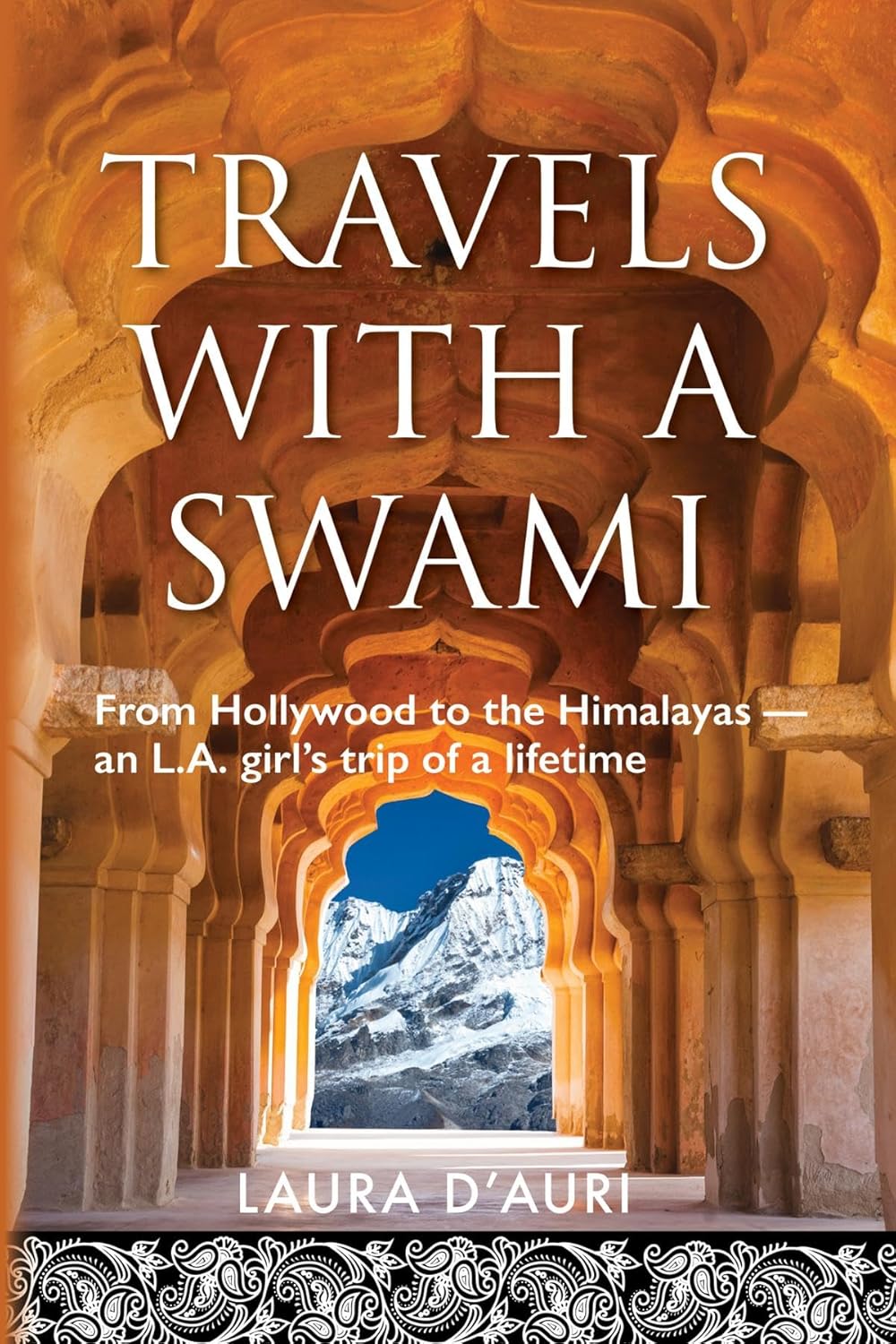Amazon.com: Travels With a Swami: From Hollywood to the Himalayas, an L ...