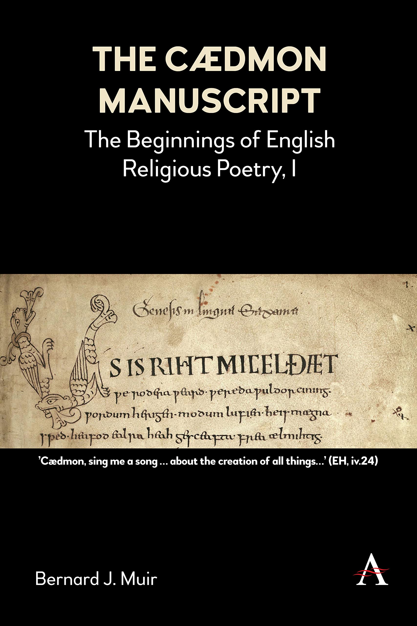 The Cædmon Manuscript: The Beginnings of English Religious Poetry, I ...