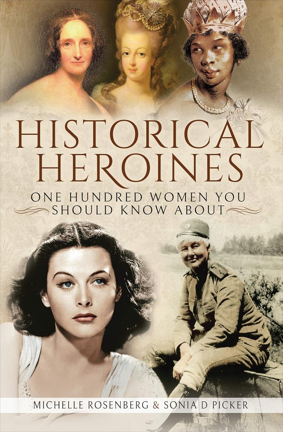 Historical Heroines: One Hundred Women You Should Know About eBook ...