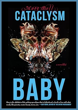 Cataclysm Baby (The Mud Luscious Press Novel(la)): Bell, Matt: 9780983026372: Amazon.com: Books