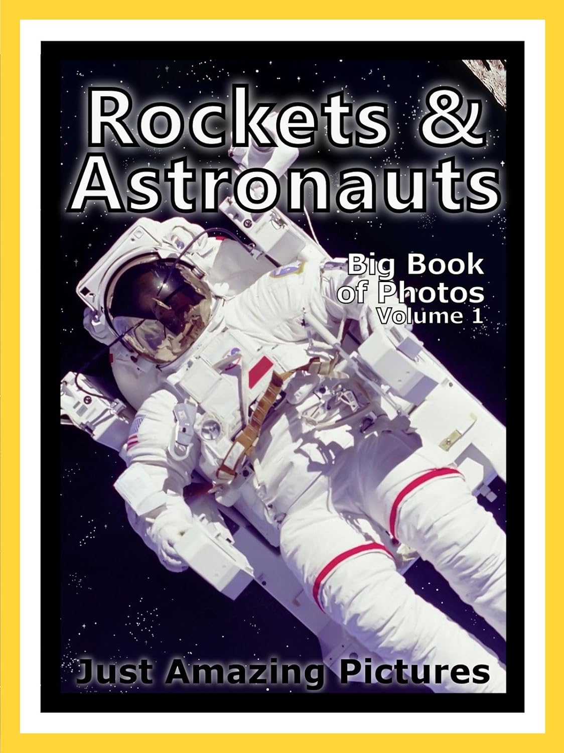 Just Rocket & Astronaut Photos! Big Book of Photographs & Pictures of ...