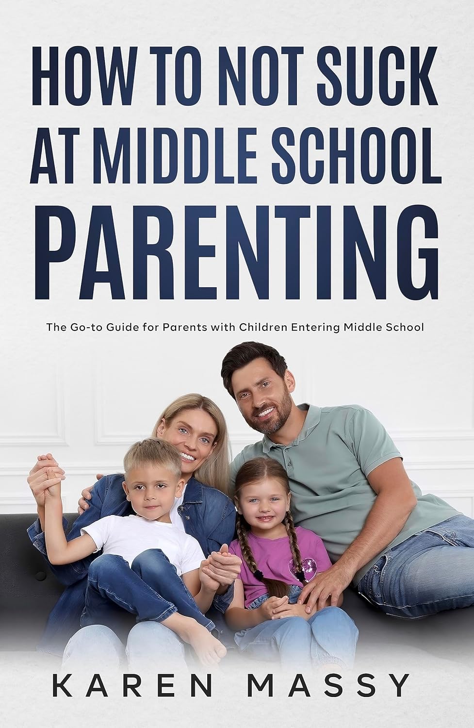 Amazon.com: How to NOT Suck at Middle School Parenting: The Go-to Guide ...