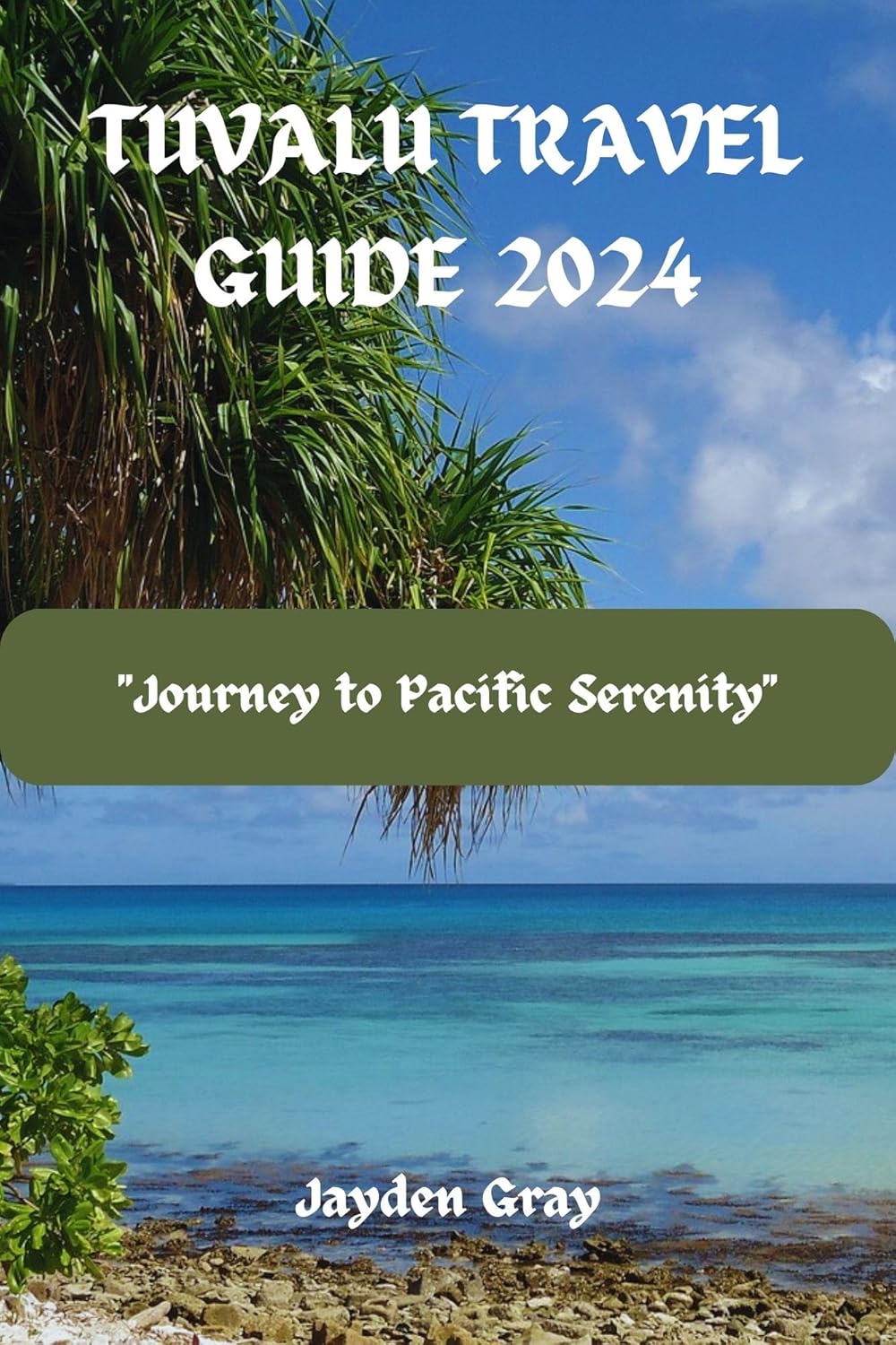 Amazon.com: Tuvalu Travel Guide 2024 : "Journey to Pacific Serenity ...