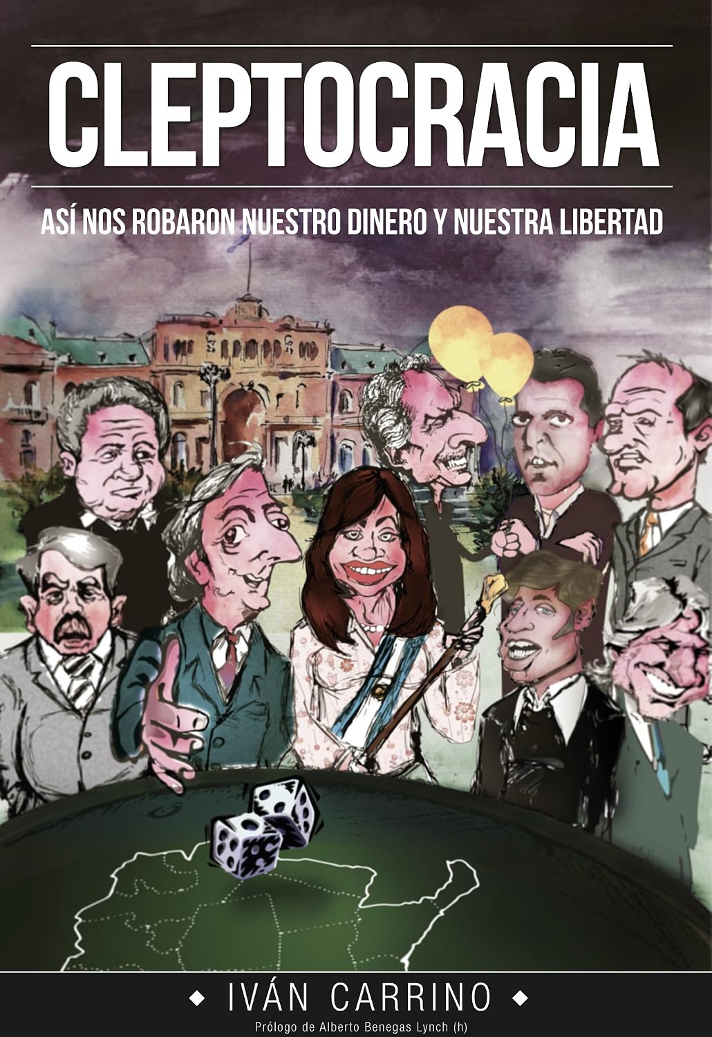 Cleptocracia: Así nos robaron nuestro dinero y nuestra libertad ...