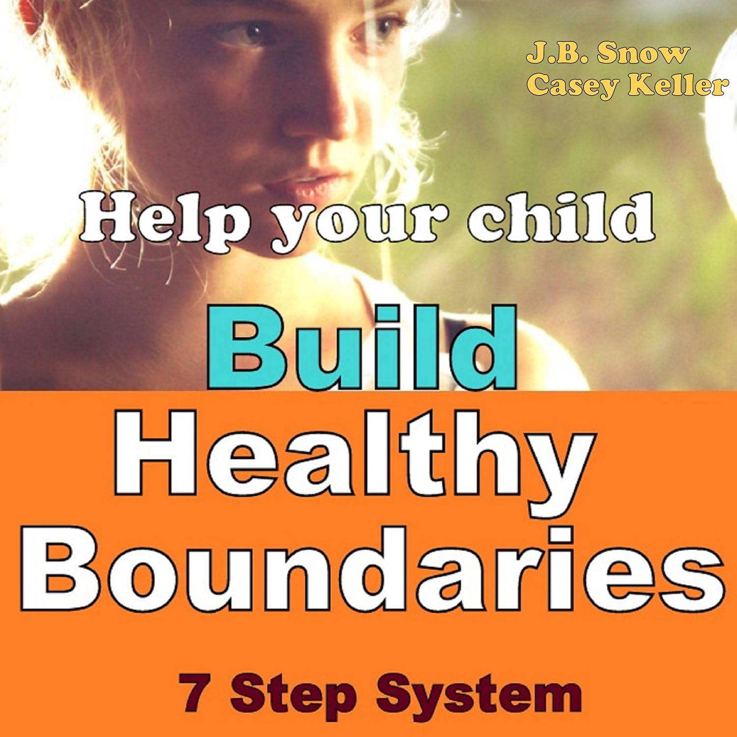 Amazon.com: Help Your Child Build Healthy Boundaries: 7 Step System ...