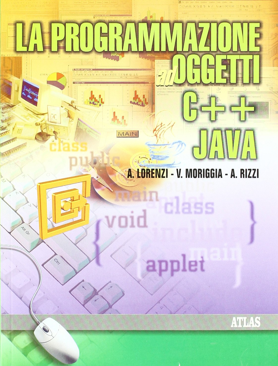 La programmazione ad oggetti. C++ Java. Per le Scuole superiori ...