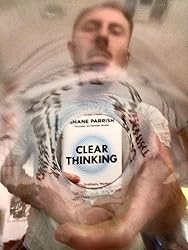 Clear Thinking: Shane Parrish: 9780593716212: Amazon.com: Books