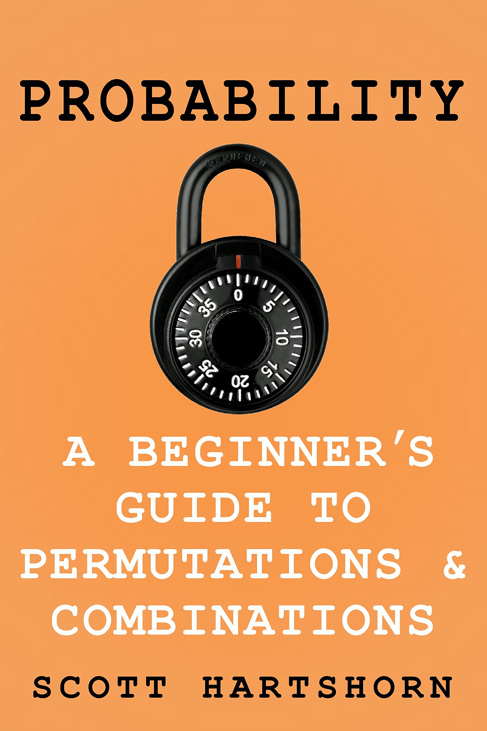 Probability - A Beginner's Guide To Permutations And Combinations: The Classic Equations, Better ...