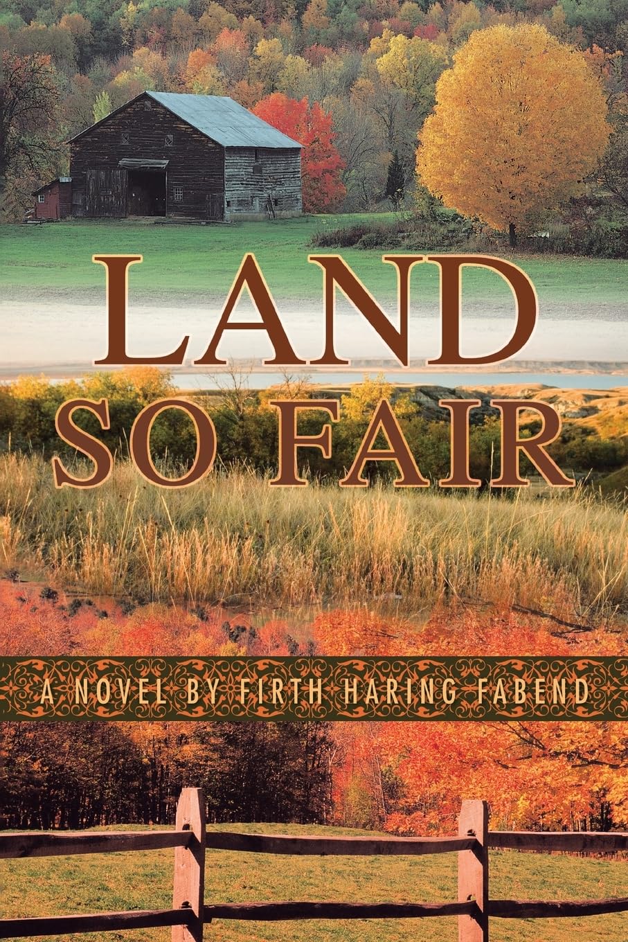 Land So Fair: Fabend, Firth Haring: 9780595473168: Amazon.com: Books