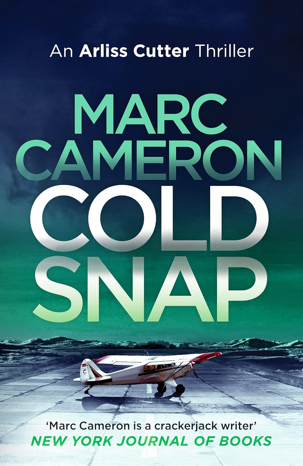 Cold Snap (The Arliss Cutter Thrillers): Marc Cameron: 9781804360132 ...