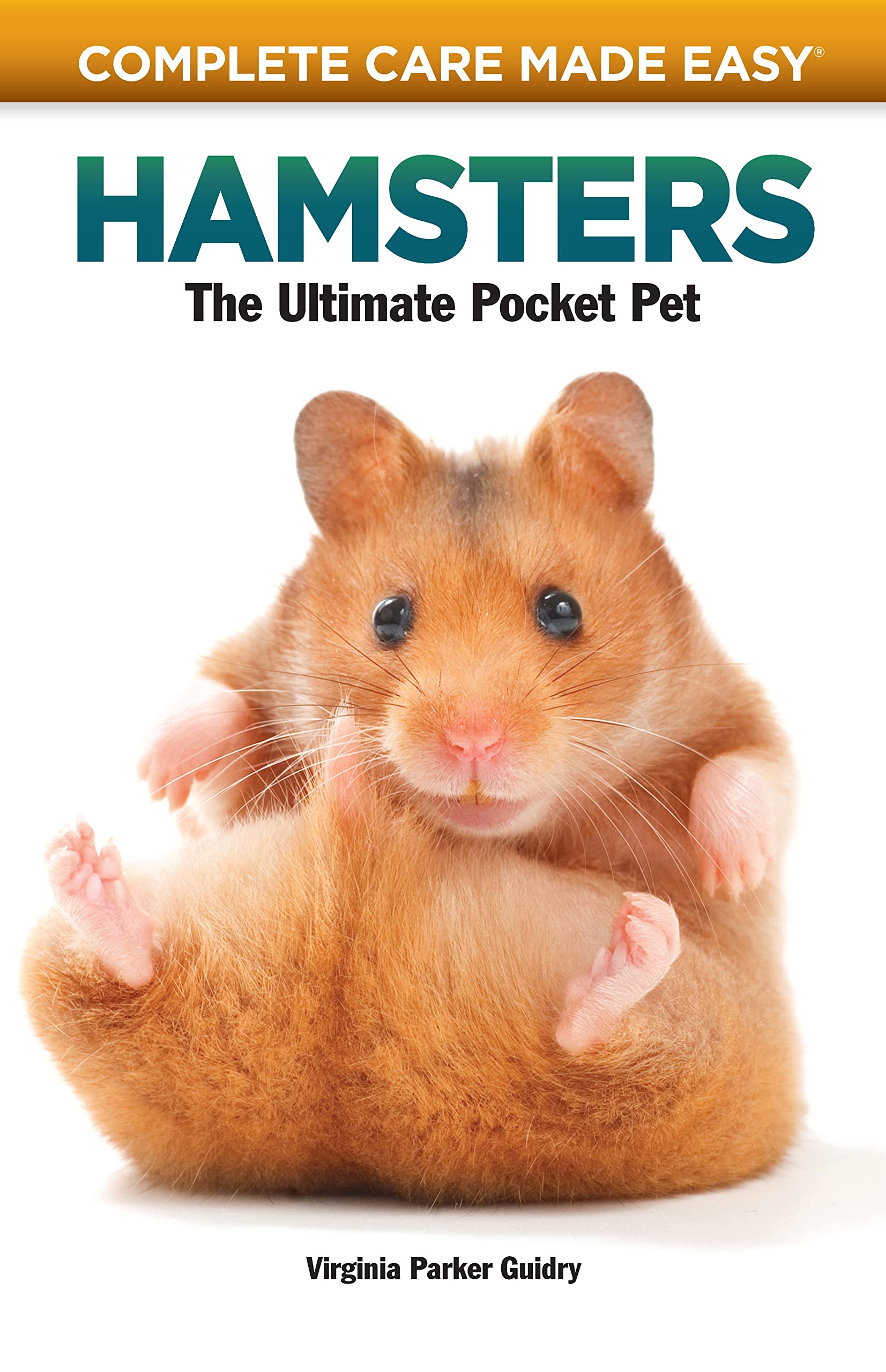 Hamsters: The Ultimate Pocket Pet (CompanionHouse Books) (Complete Care ...