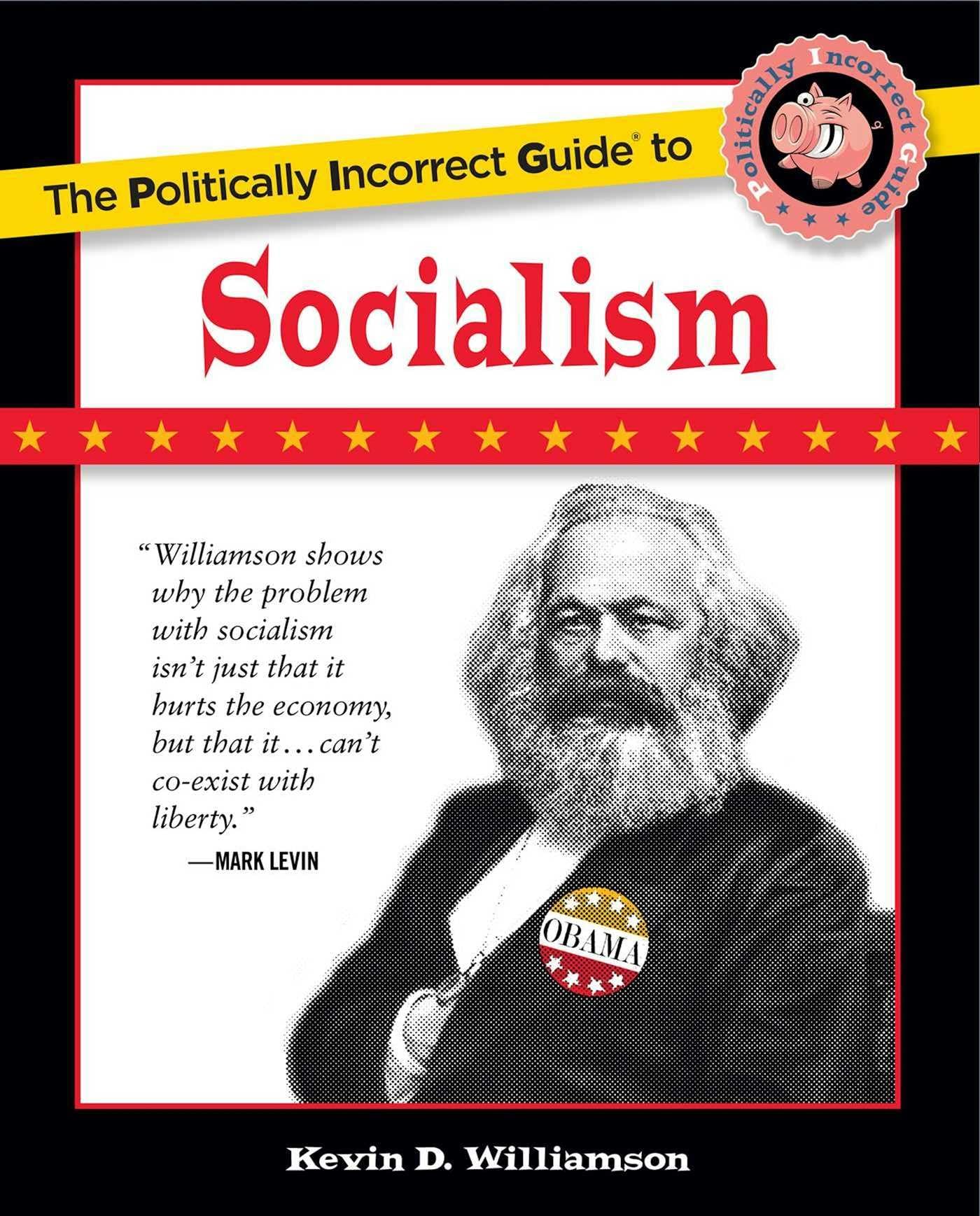 The Politically Incorrect Guide to Socialism (The Politically Incorrect ...