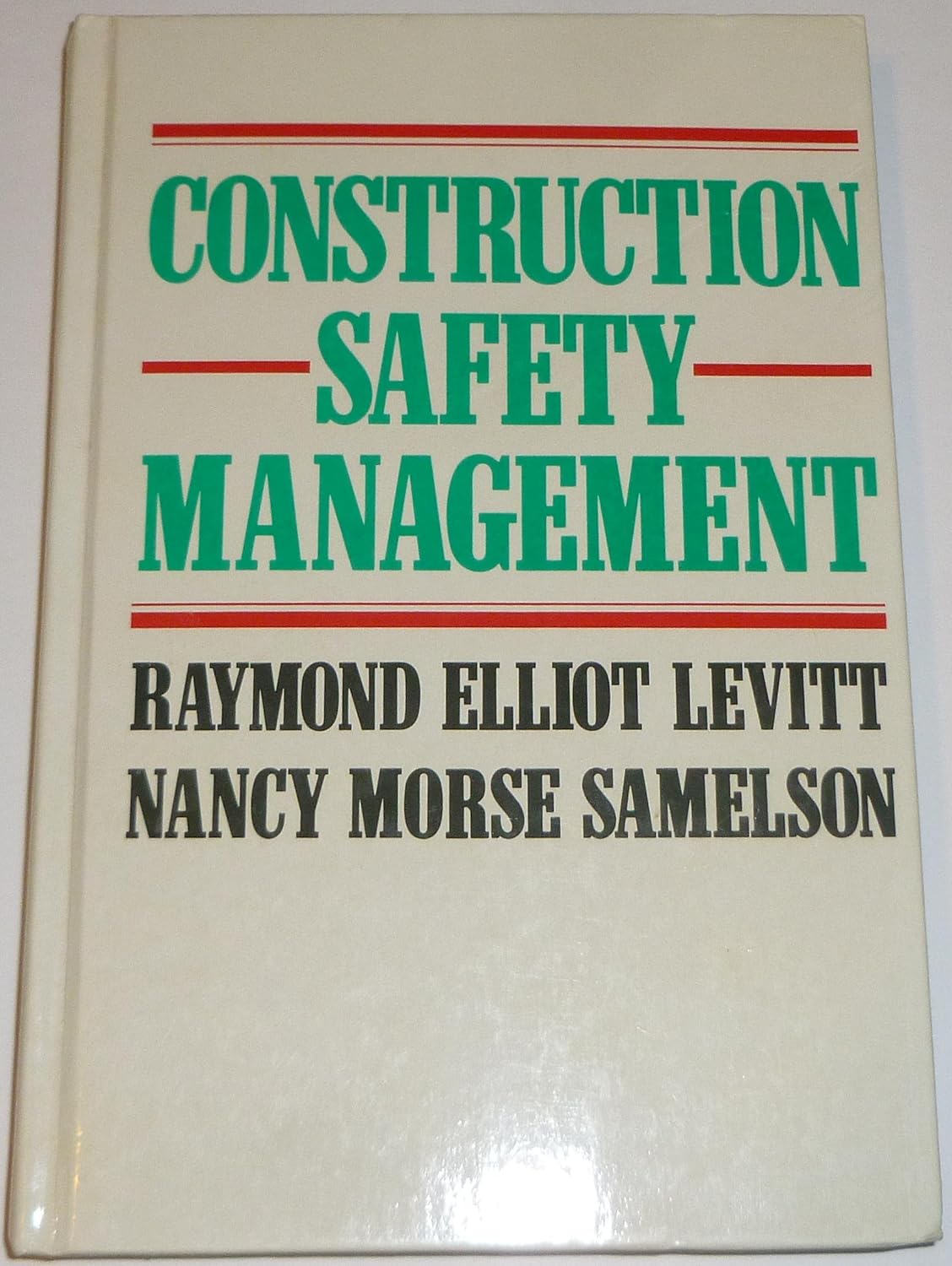 Construction Safety Management: Levitt, Raymond Elliot, Samelson, Nancy ...
