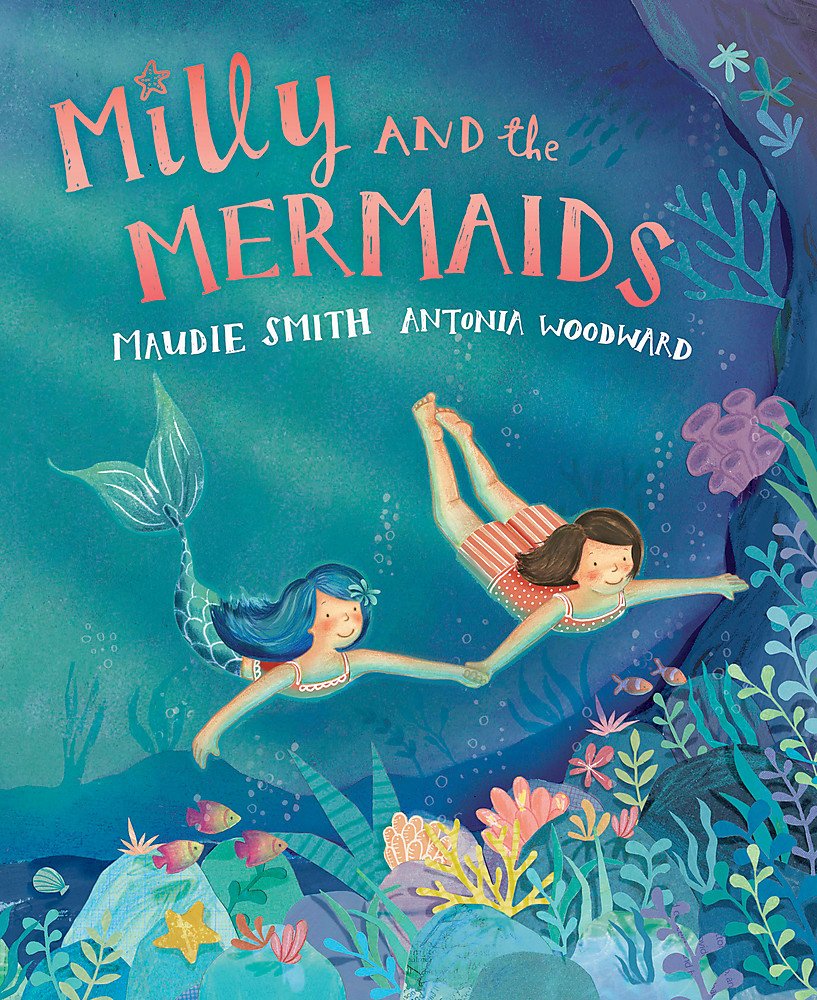 Milly and the Mermaids : Smith, Maudie, Woodward, Antonia: Amazon.co.uk ...