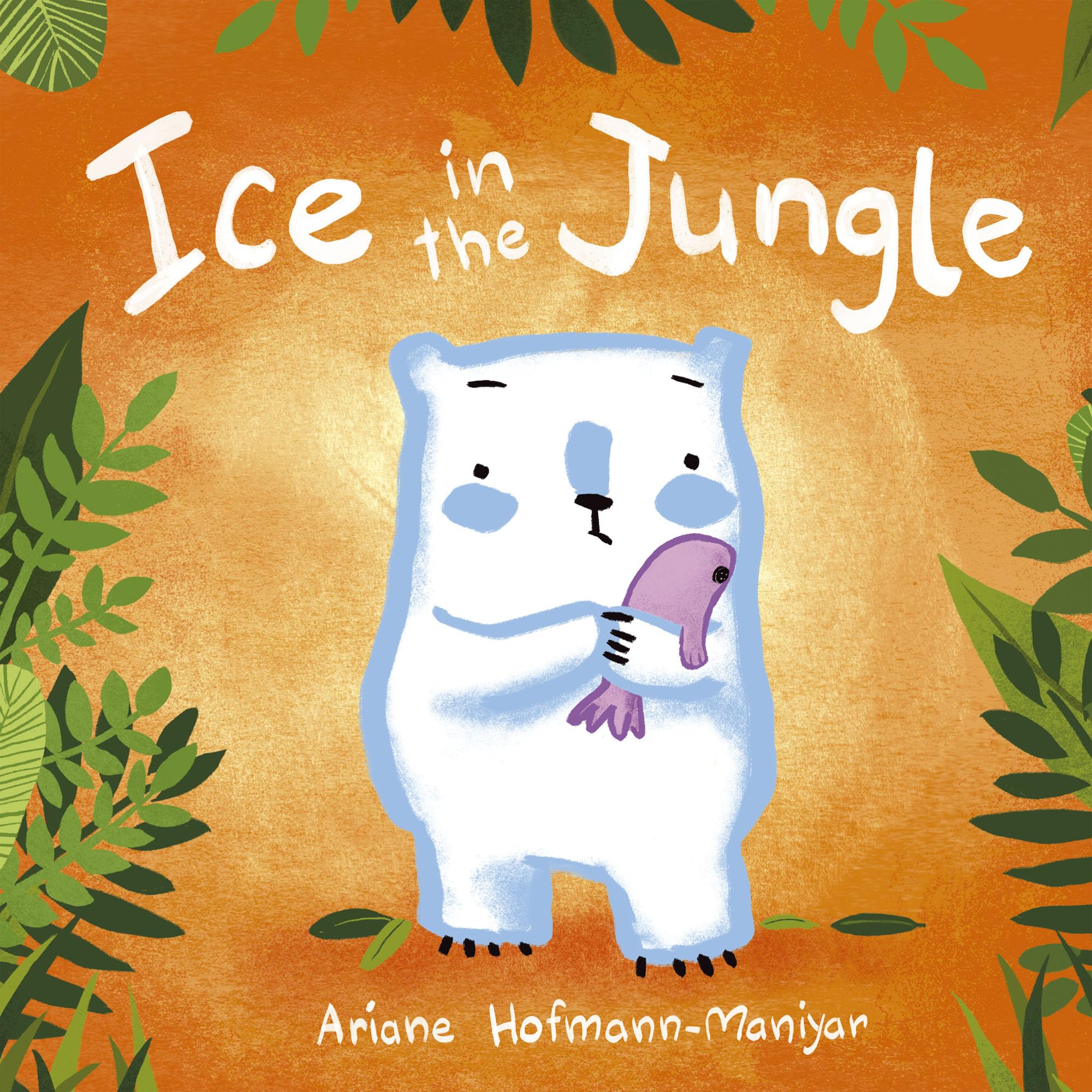 Ice in the Jungle (Child's Play Library): Ariane Hofmann-Maniyar ...