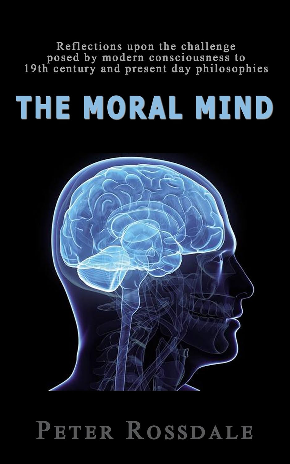 The Moral Mind: Reflections upon the challenge posed by modern ...