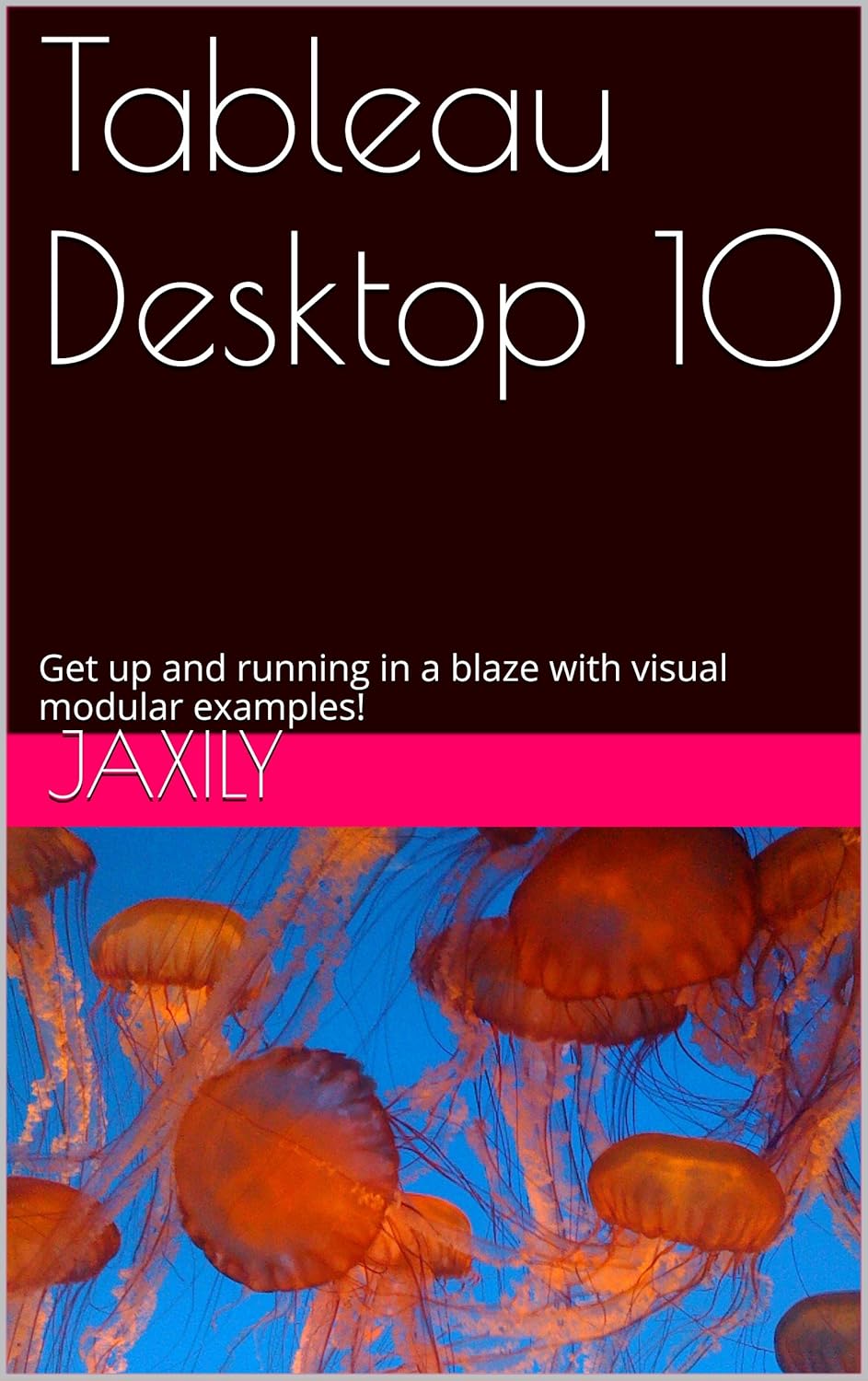Tableau Desktop 10: Get up and running in a blaze with visual modular ...