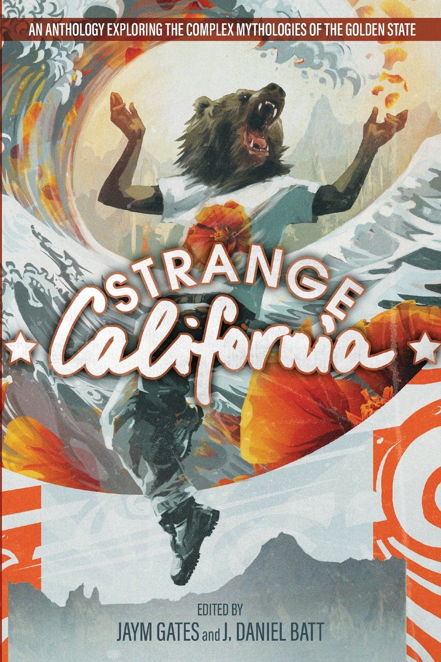 Strange California: Gates, Jaym, Batt, J. Daniel, Dara, Galen ...