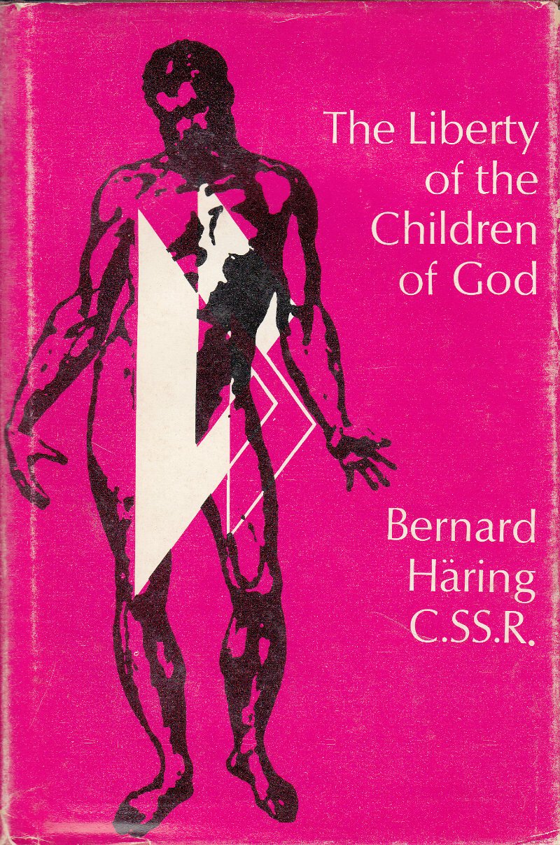 The liberty of the children of God: Bernard Haring, Patrick O ...