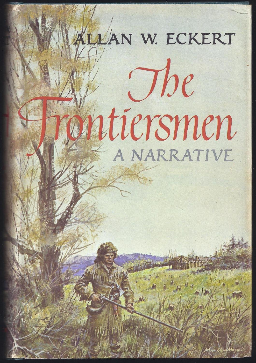 The Frontiersmen, A Narrative: Eckert, Allan W.: Amazon.com: Books