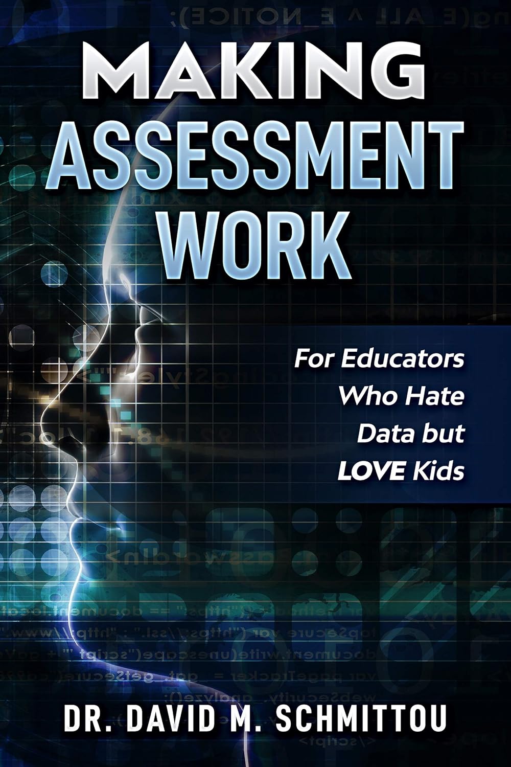 Amazon.com: Making Assessment Work for Educators Who Hate Data but LOVE ...