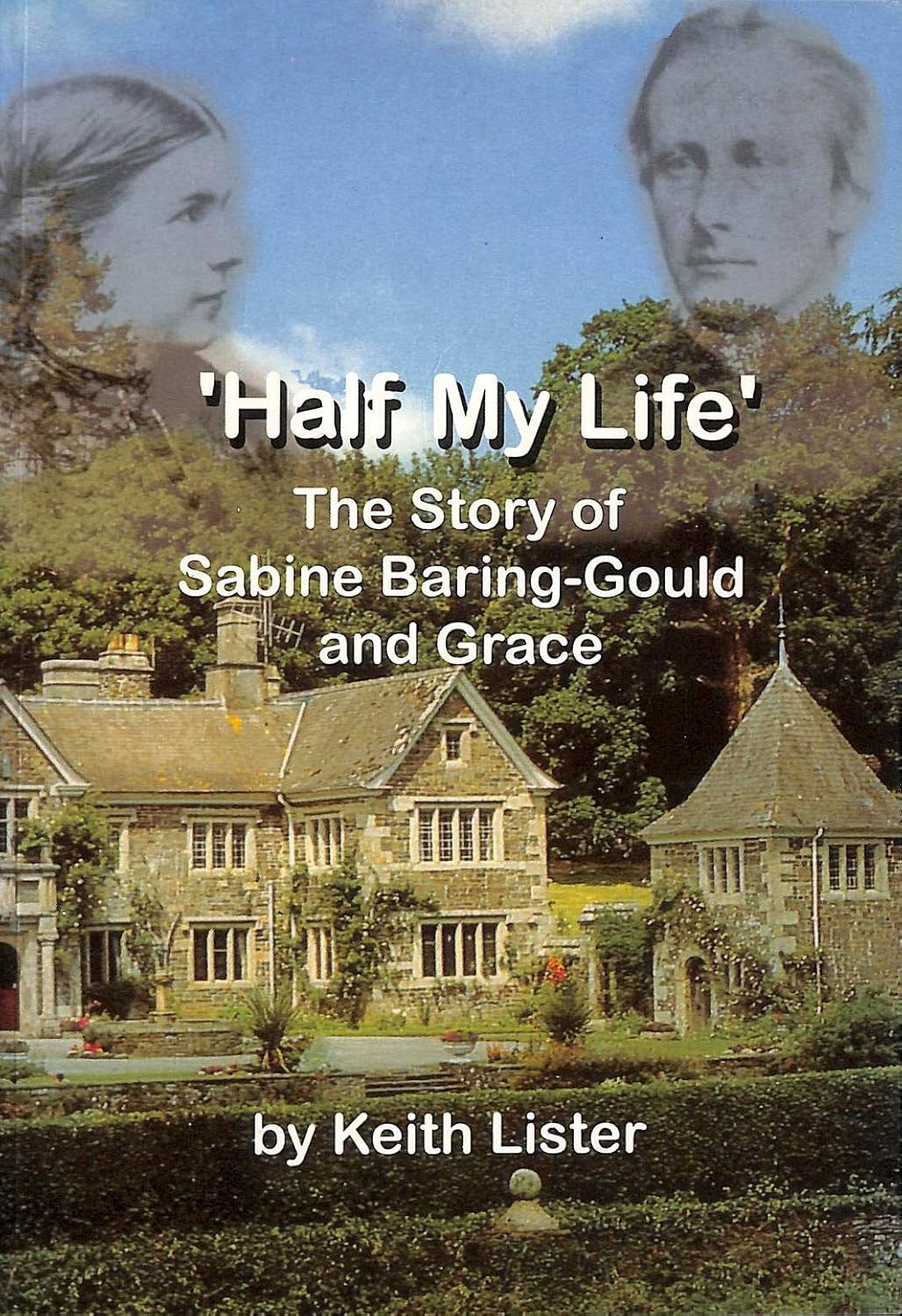 'Half my life': the story of Sabine Baring-Gould and Grace: LISTER ...