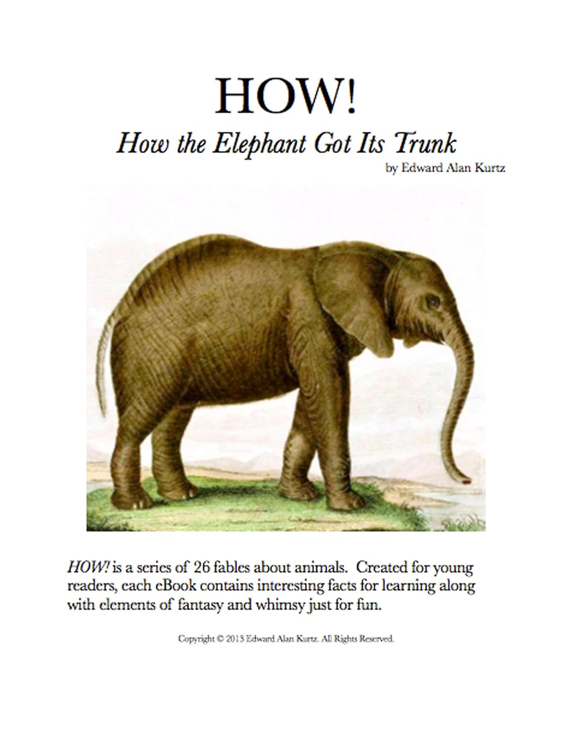 HOW! How the Elephant Got Its Trunk - Kindle edition by Kurtz, Edward ...