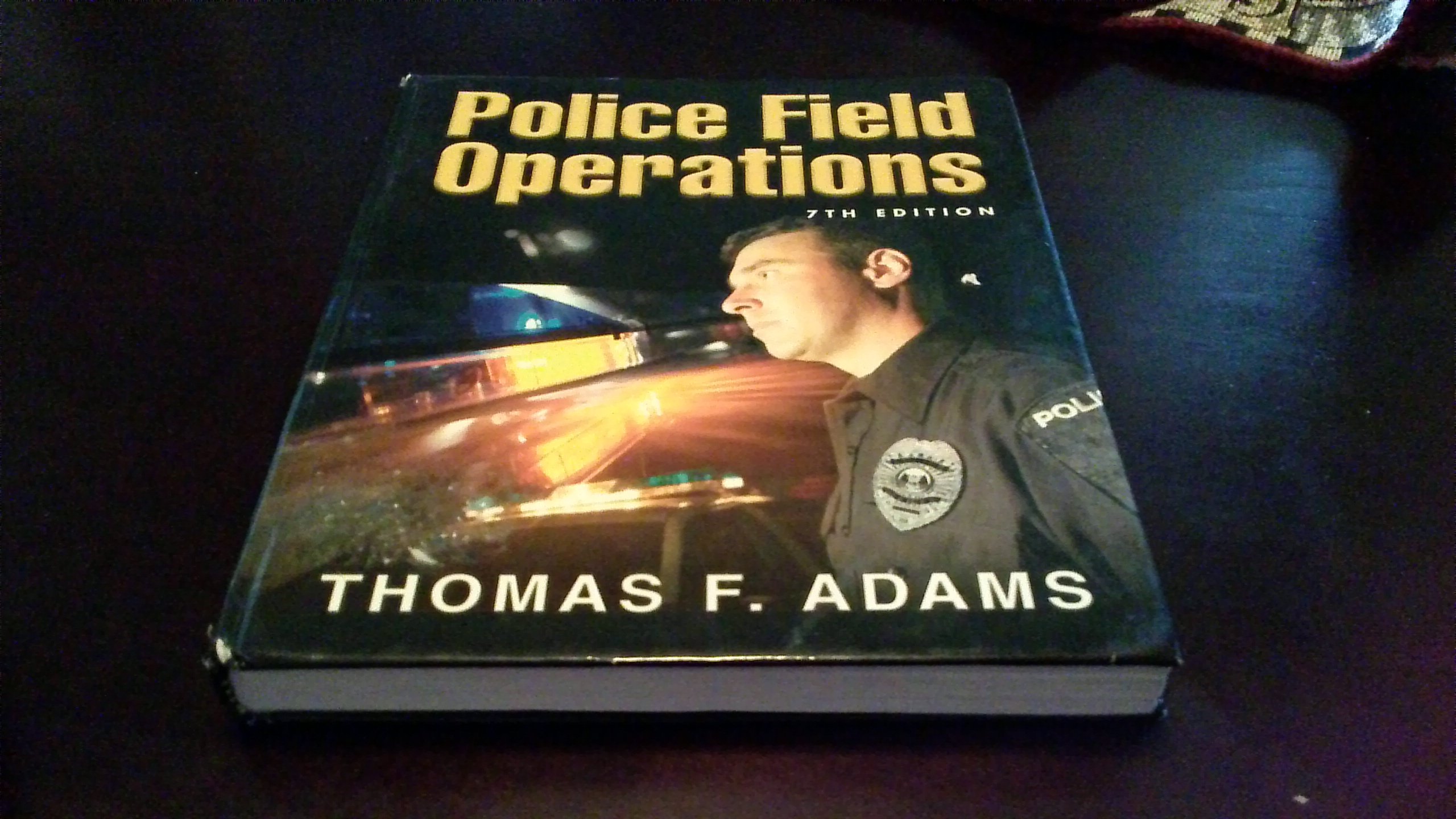 Police Field Operations: Adams, Thomas Francis: 9780132193702: Amazon ...