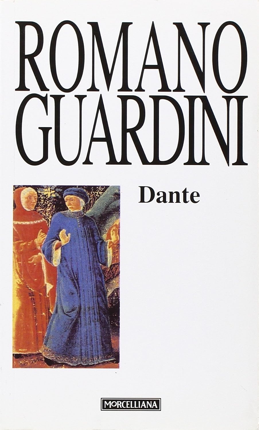 Dante (Opere di Romano Guardini) : Guardini, Romano, Maraschini, Maria ...